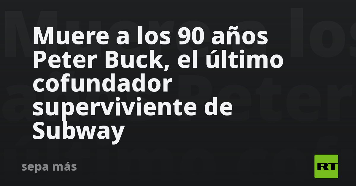 Muere a los 90 años Peter Buck, el último cofundador superviviente de ...