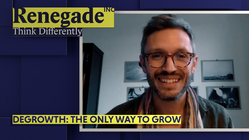 Degrowth: The only way to grow — RT Renegade Inc.
