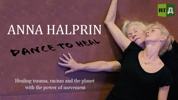 Anna Halprin. Dance to Heal. Healing trauma with the power of movement ...